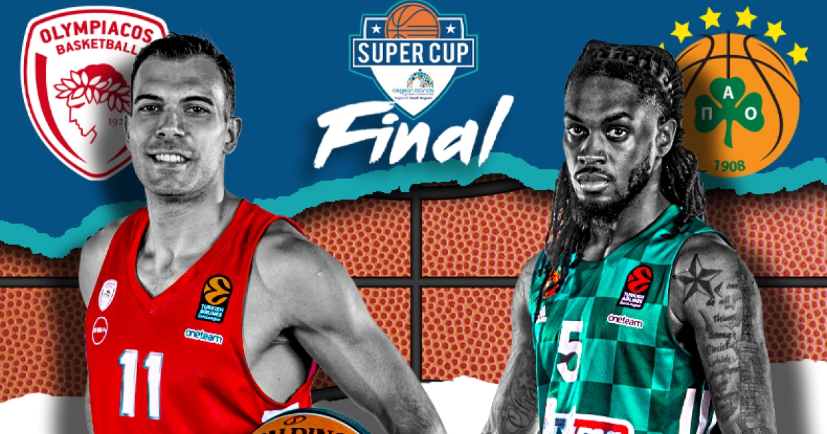 LIVE ο τελικός του Super Cup: Παναθηναϊκός - Ολυμπιακός | Basket League ...
